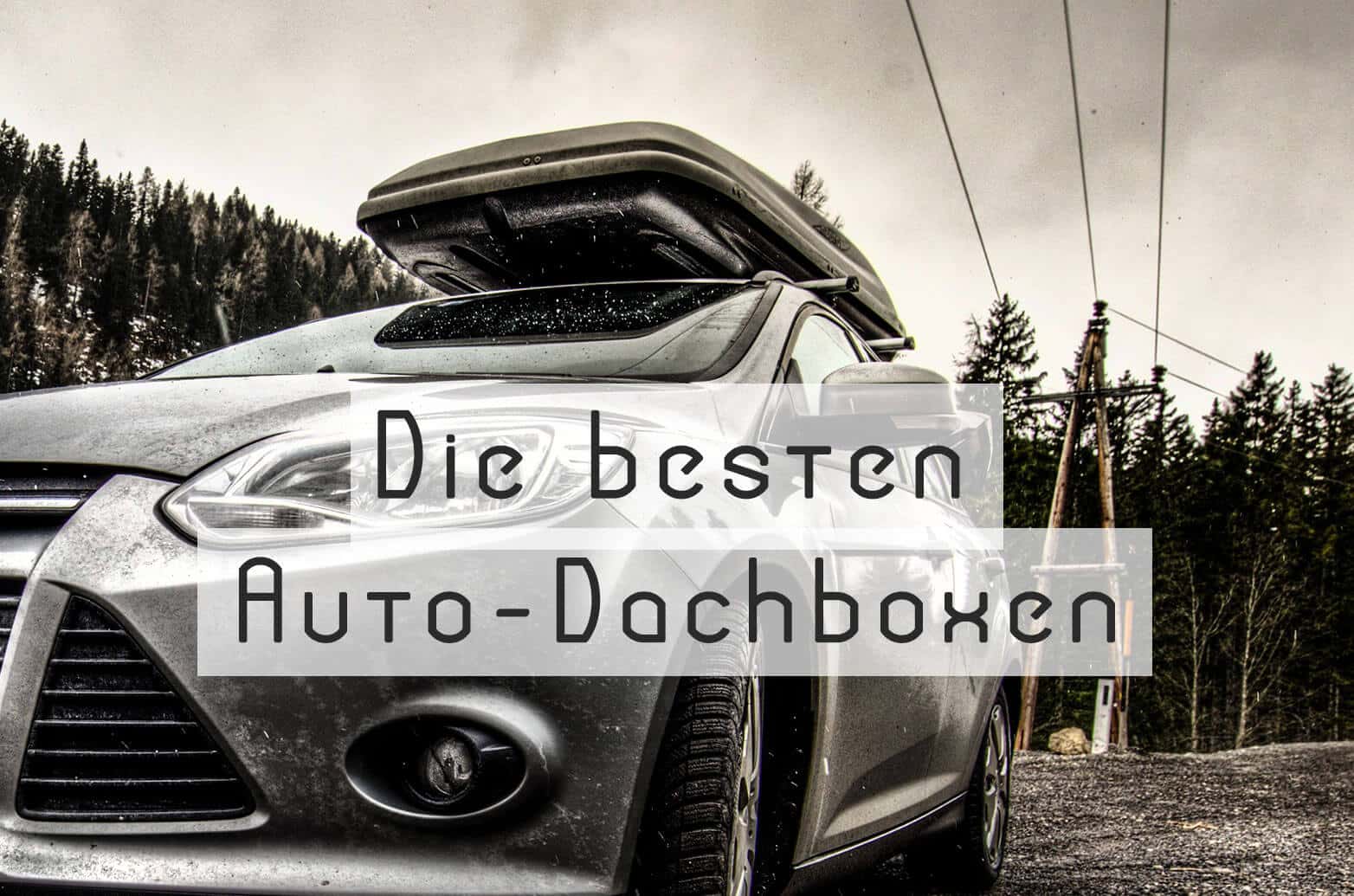 Dachbox Test 2020: Finde die beste Dachbox für dich